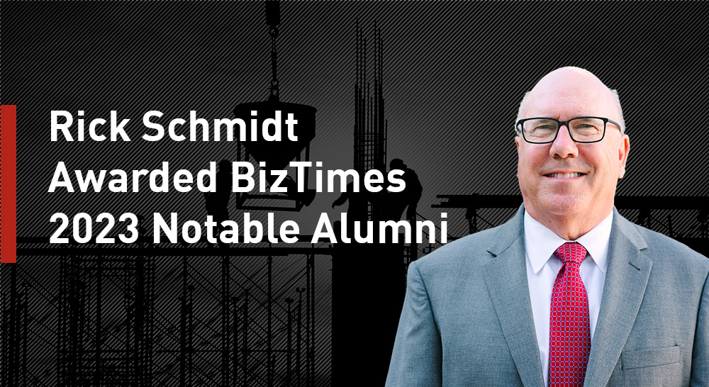 Rick Schmidt Awarded BizTimes 2023 Notable Alumni - CG Schmidt